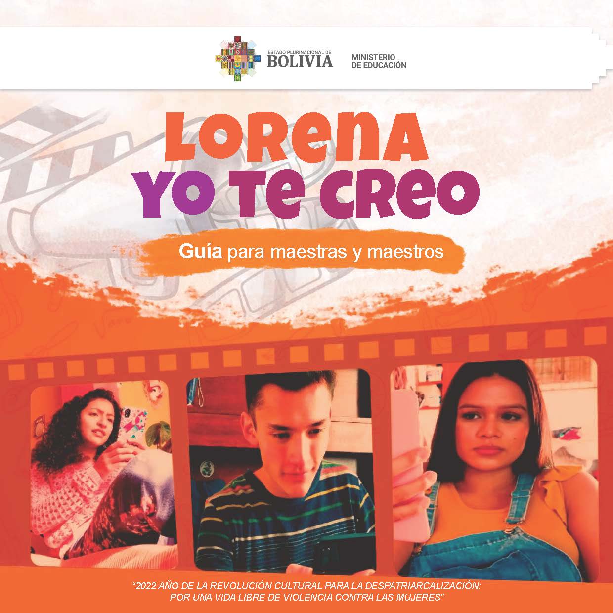 Lorena Yo te Creo . Guía de maestras y maestros para la aplicación del “Video Educativo de ...
